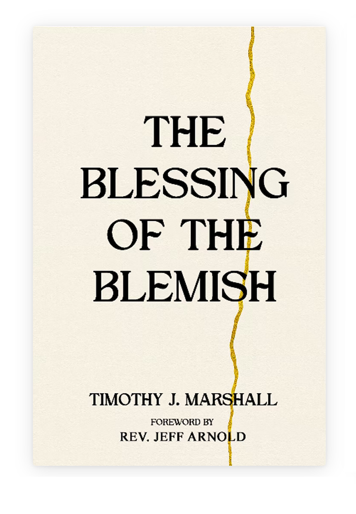 The Blessing of The Blemish - Tim Marshall Ministries